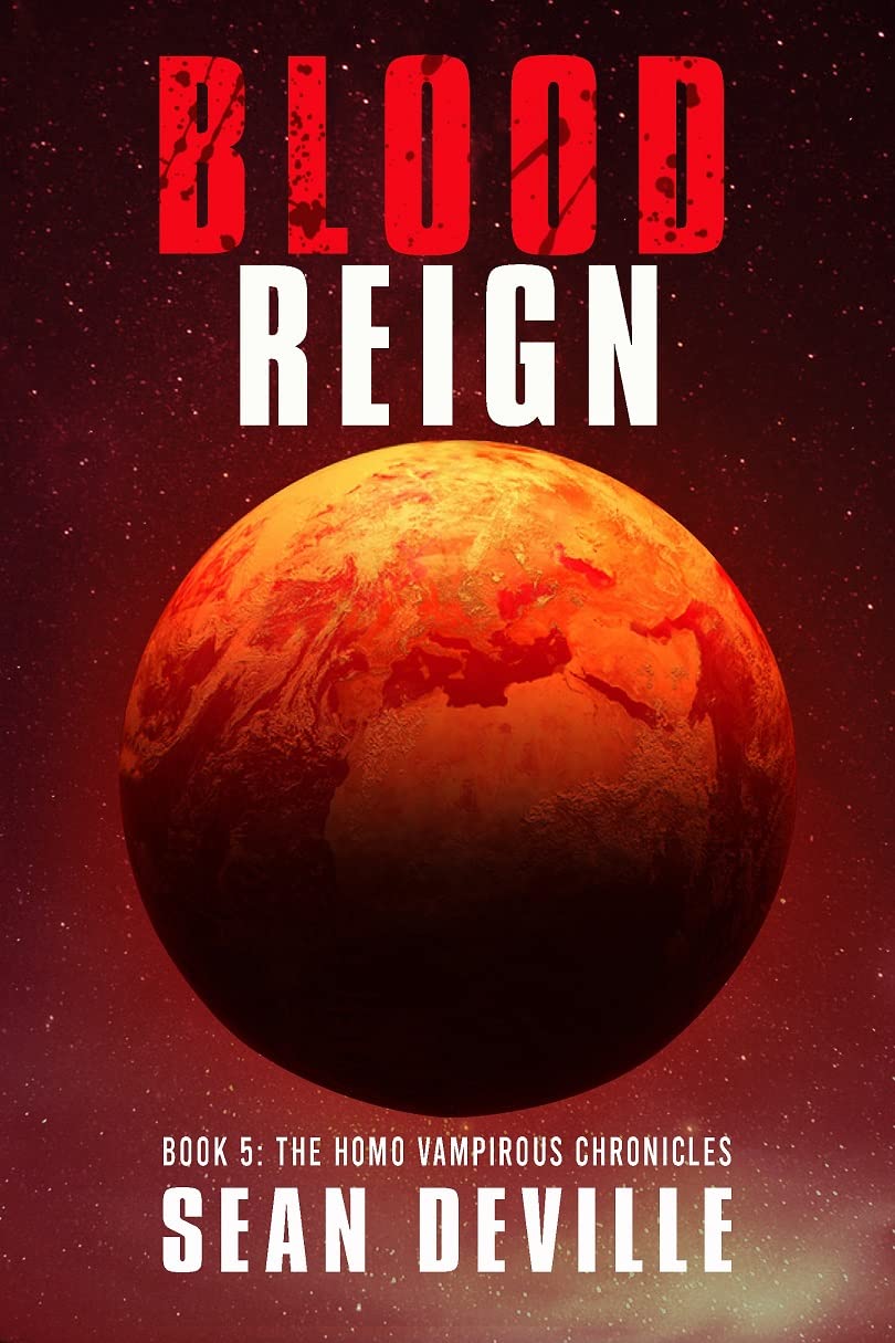 Blood Reign (The Homo Vampirous Chronicles, #5) by Sean Deville | Goodreads