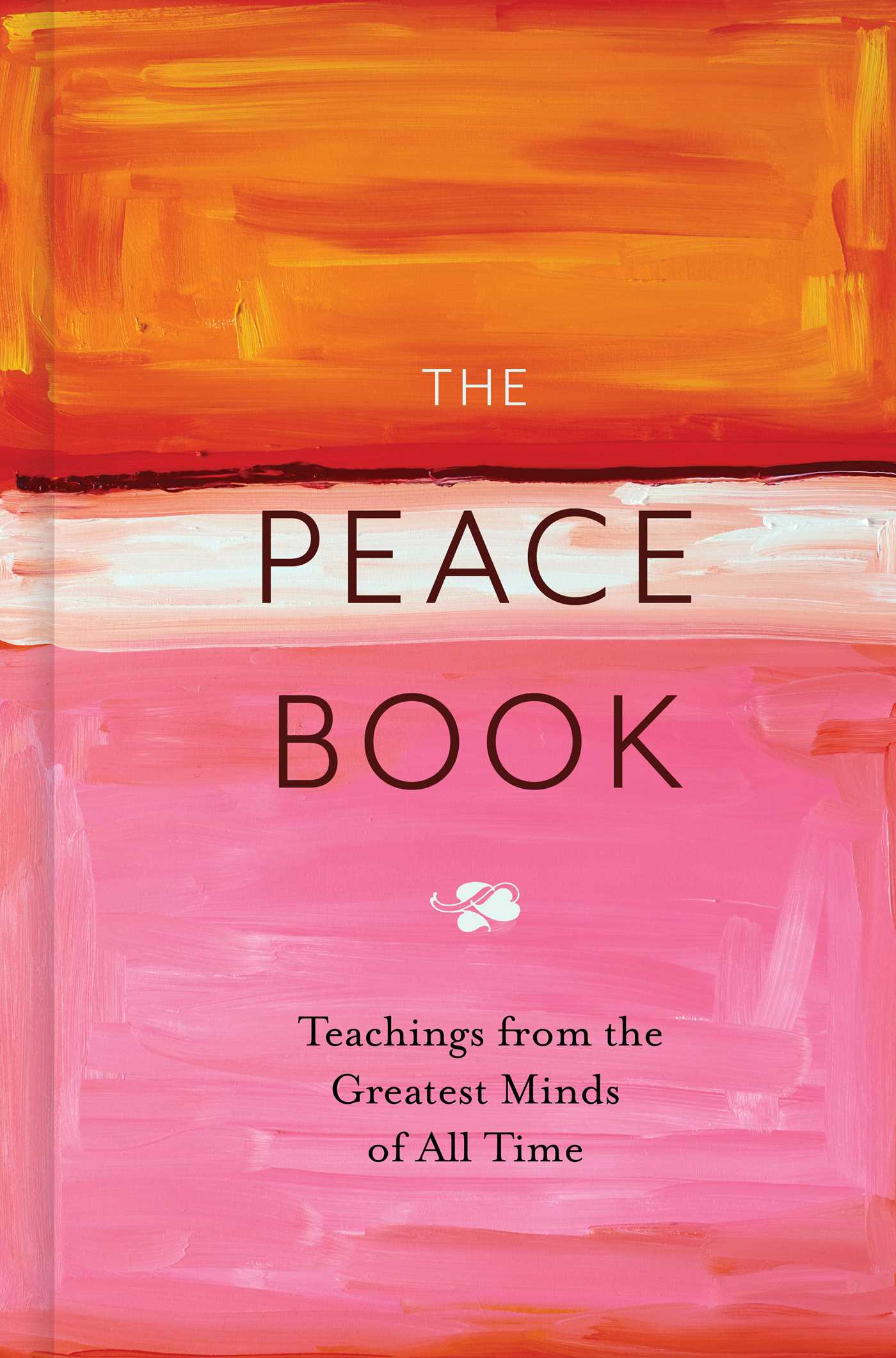 The Peace Book: Teachings from the Greatest Minds of All Time by ...