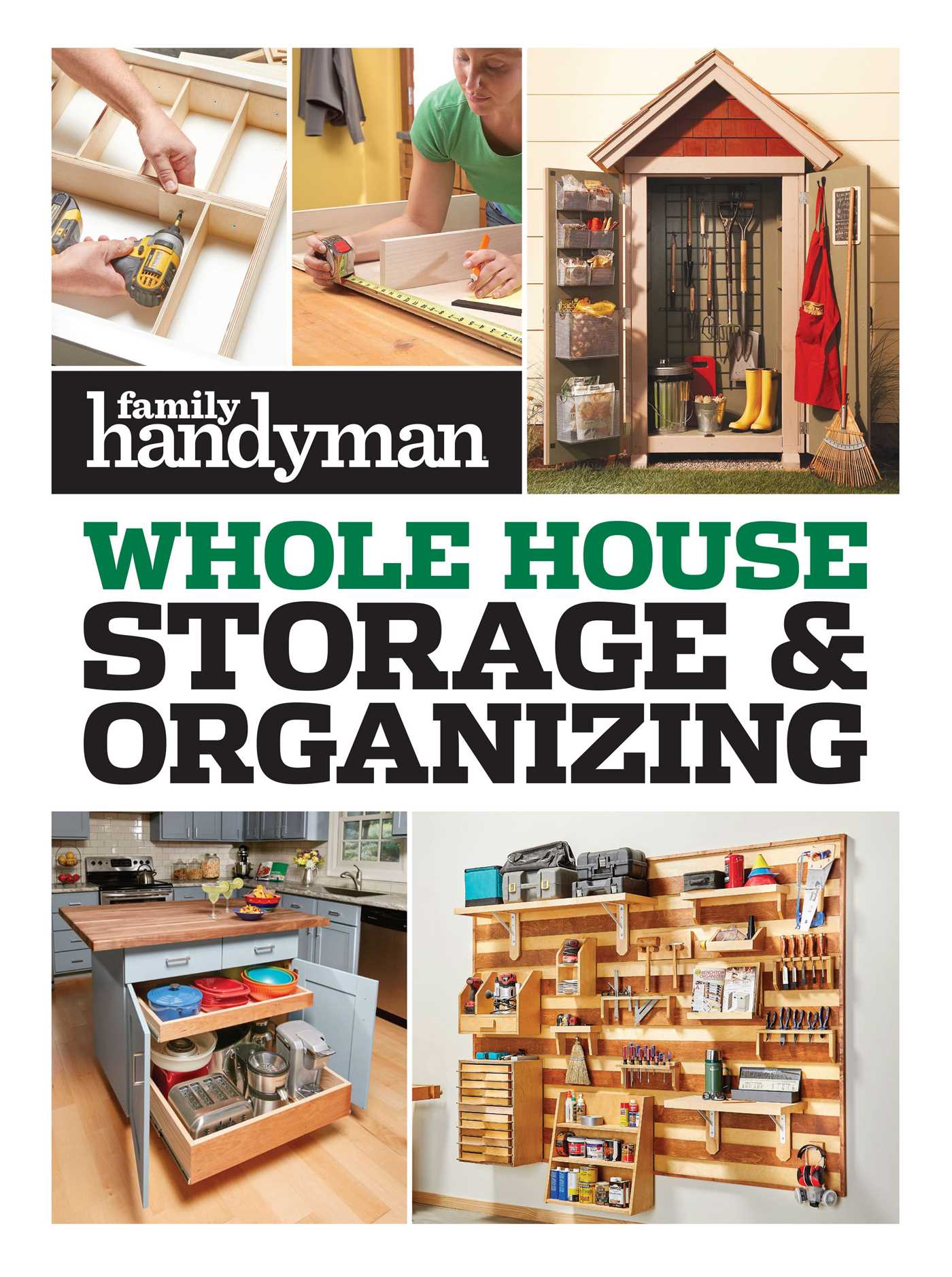 Whole House Storage & Organizing by Editors of Family Handyman Magazine ...