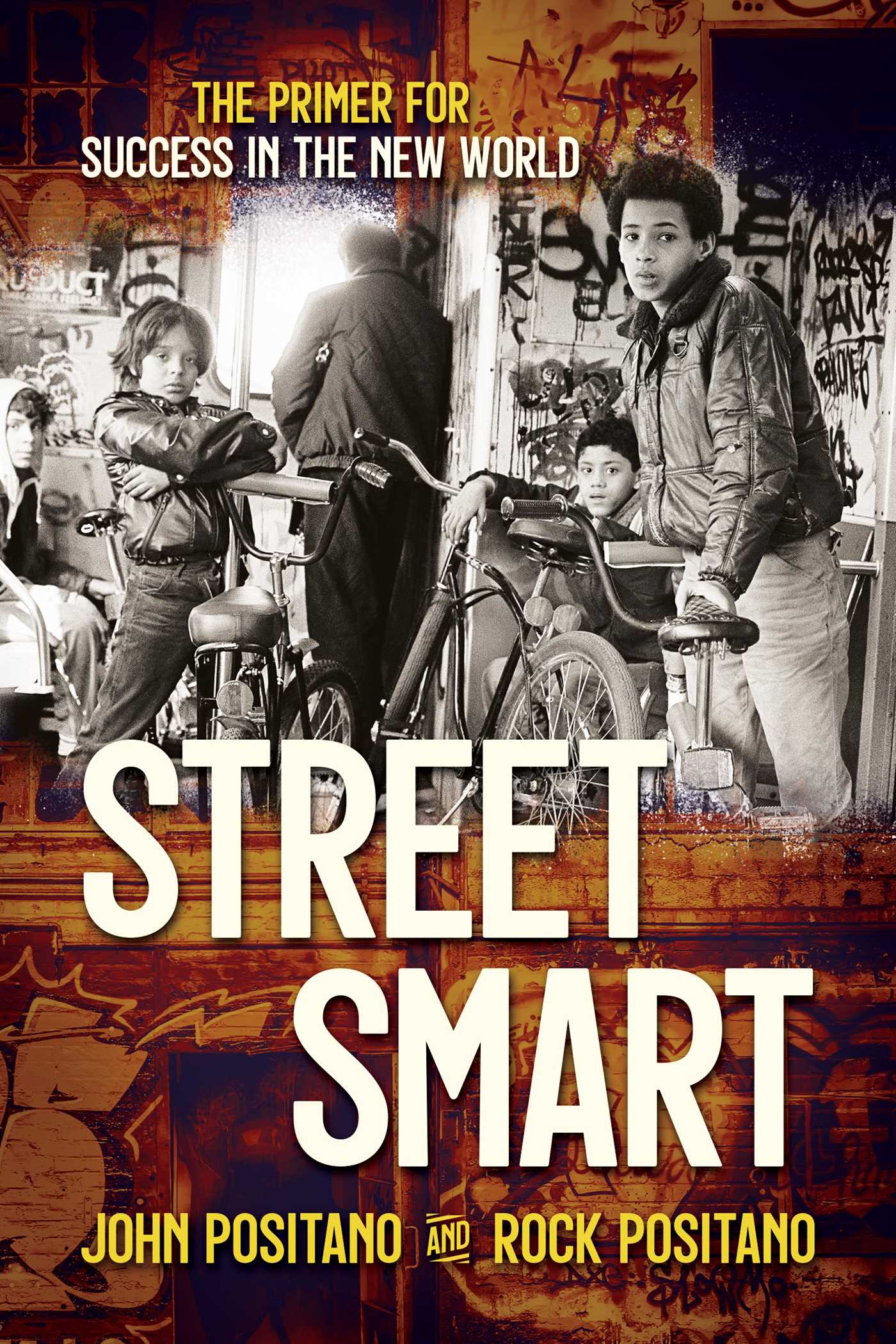 Street Smart: The Primer for Success in the New World by John Positano ...