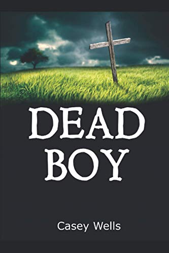 Dead Boy by Casey Wells | Goodreads
