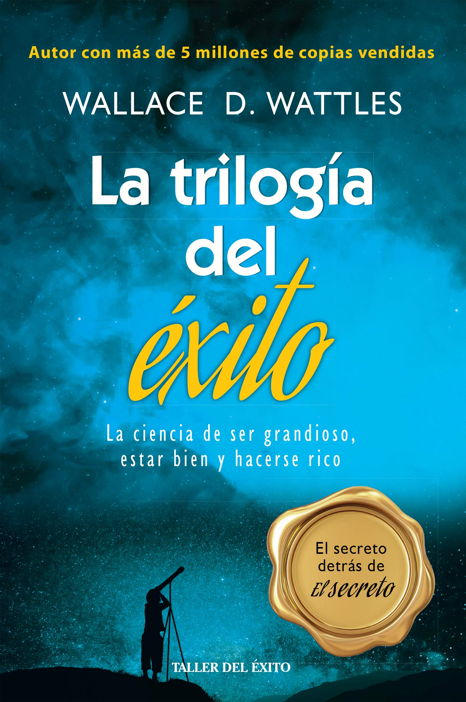 La trilogía del éxito - La ciencia de ser grandioso, estar bien y ...