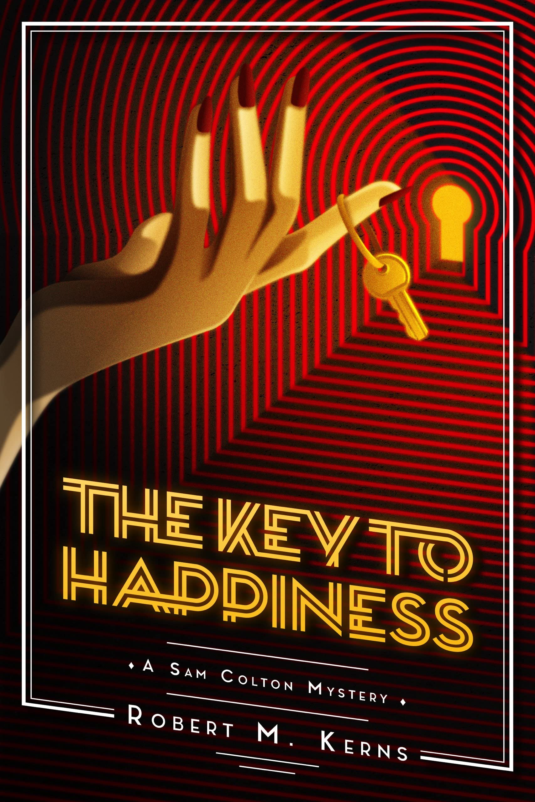The Key to Happiness (The Sam Colton Mysteries #2) by Robert M. Kerns ...