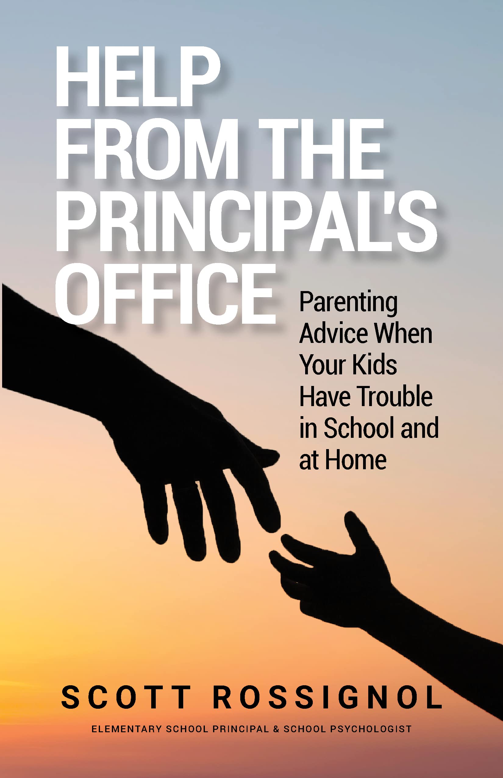 Help from the Principal's Office : Parenting Advice When Your Kids Have ...