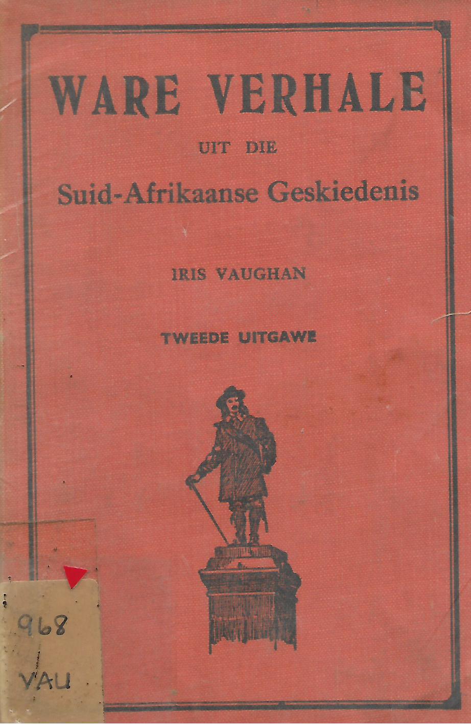 Ware Verhale uit die Suid-Afrikaanse Geskiedenis by Iris Vaughan | Goodreads
