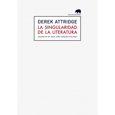 La singularidad de la literatura by Derek Attridge | Goodreads