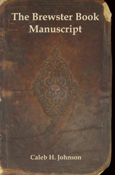 The Brewster Book Manuscript by Caleb H. Johnson | Goodreads