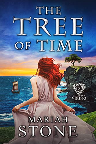 The Tree of Time (Called by a Viking, #5) by Mariah Stone | Goodreads