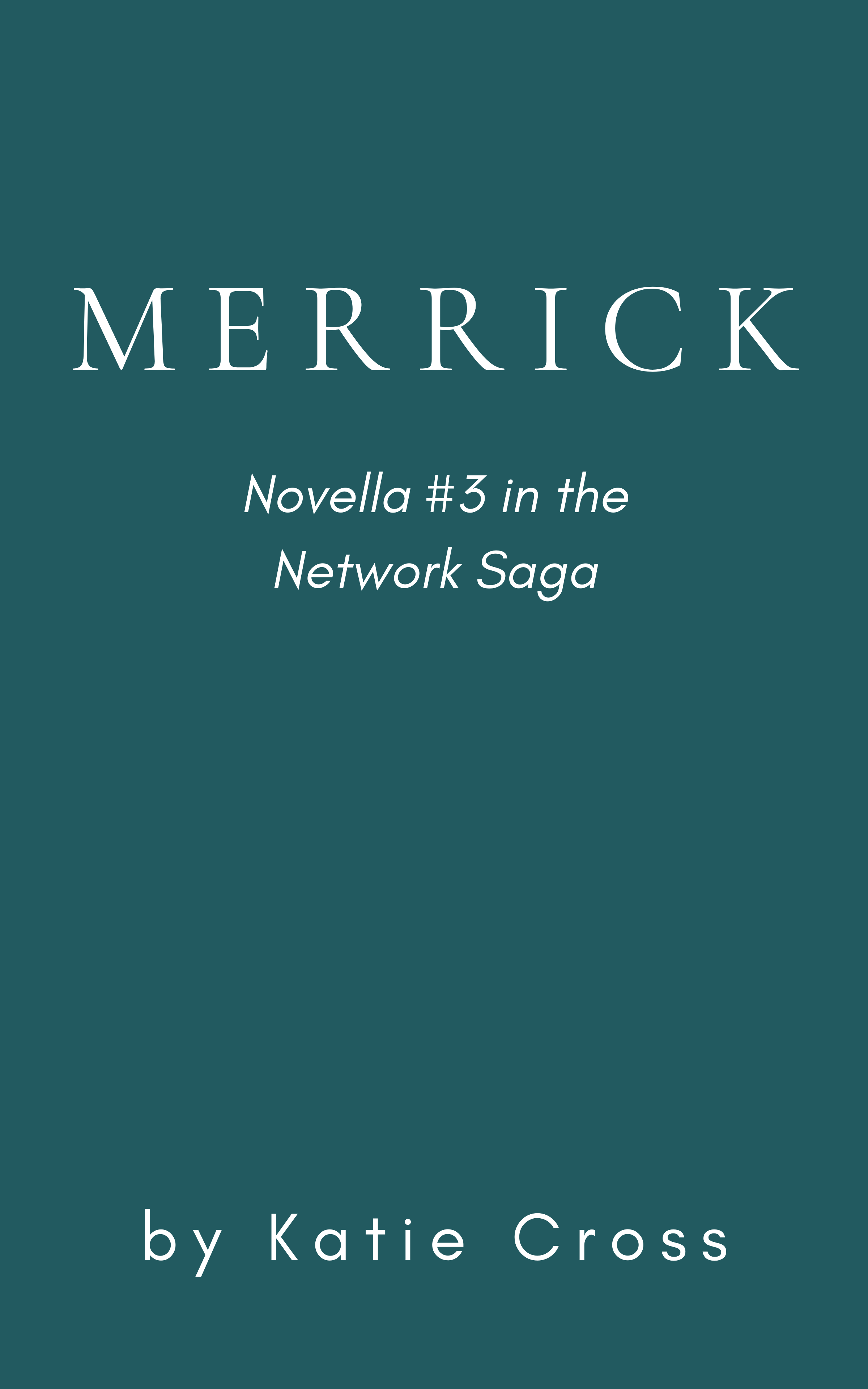 Merrick (Novella #3 in the Network Saga) by Katie Cross | Goodreads
