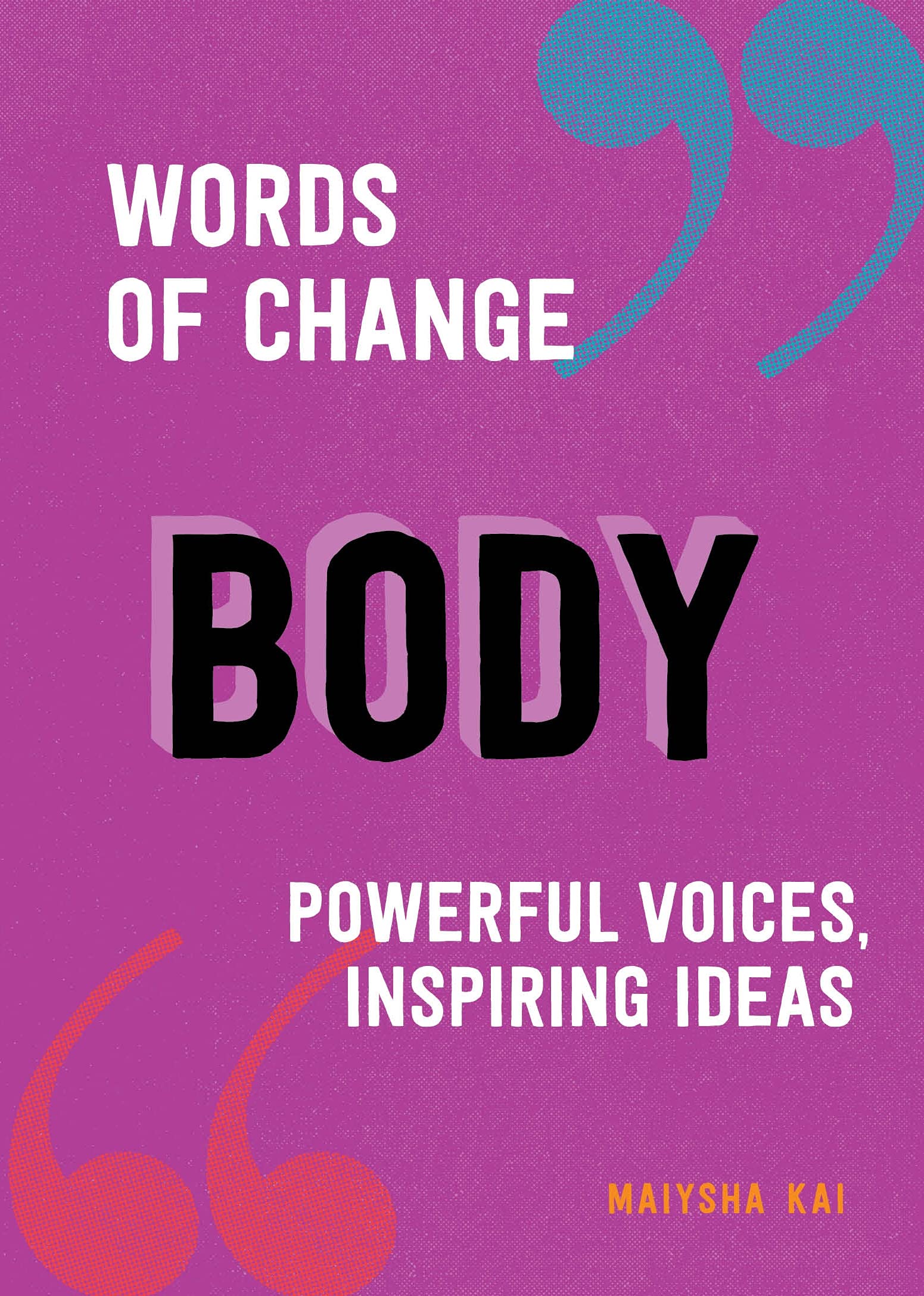 Body (Words of Change series): Powerful Voices, Inspiring Ideas by ...
