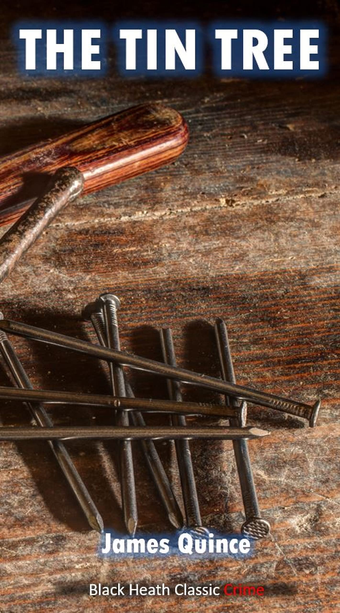 The Tin Tree: A Golden Age Murder Mystery by James Quince | Goodreads