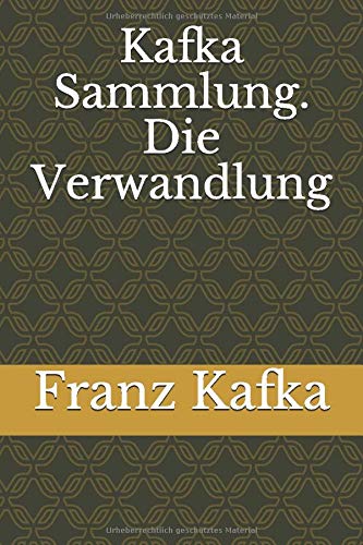Kafka Sammlung. Die Verwandlung (German Edition) by Franz Kafka | Goodreads