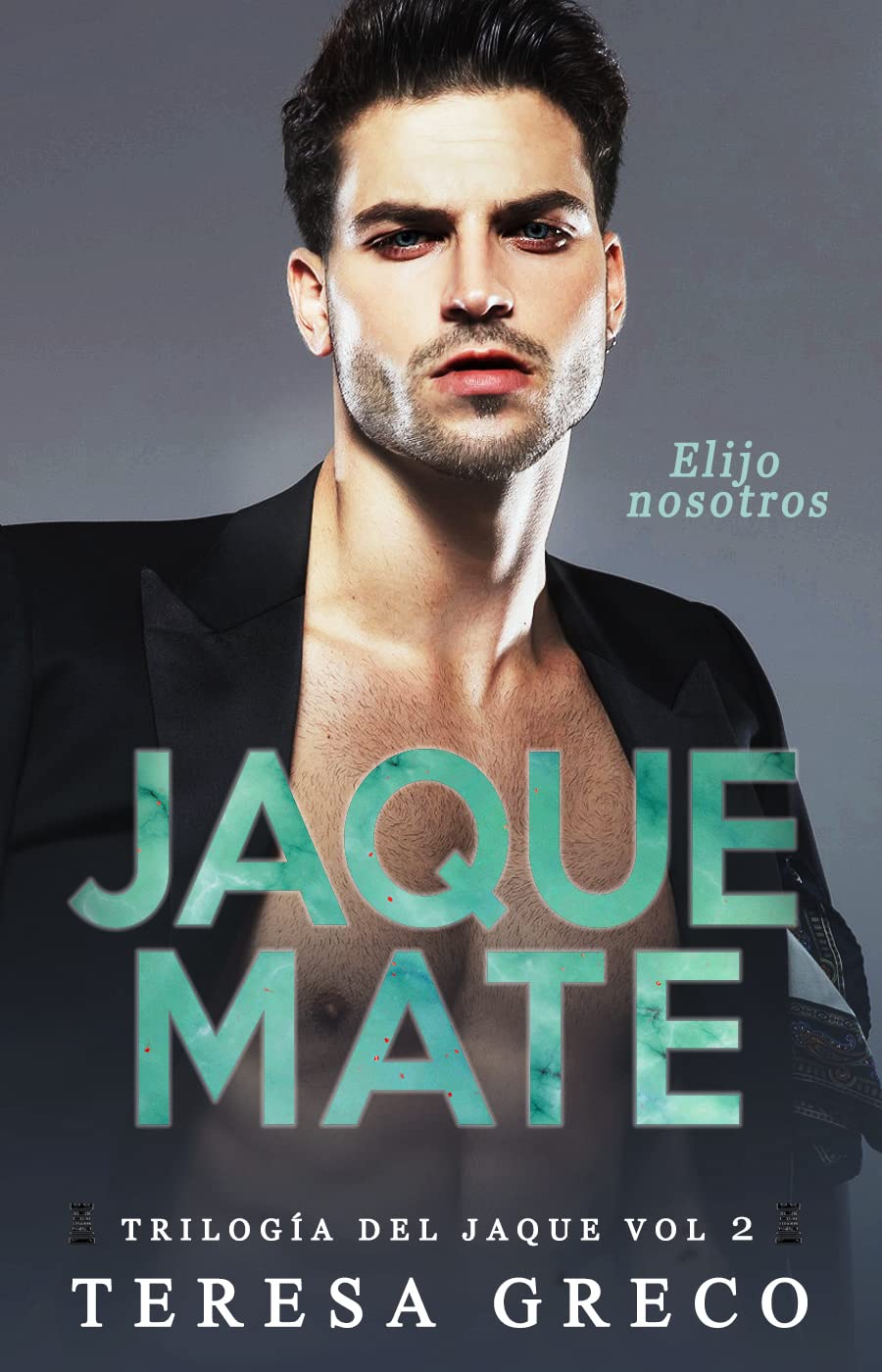 Jaque Mate: Elijo nosotros (Trilogía del Jaque nº 2) by Teresa Greco ...