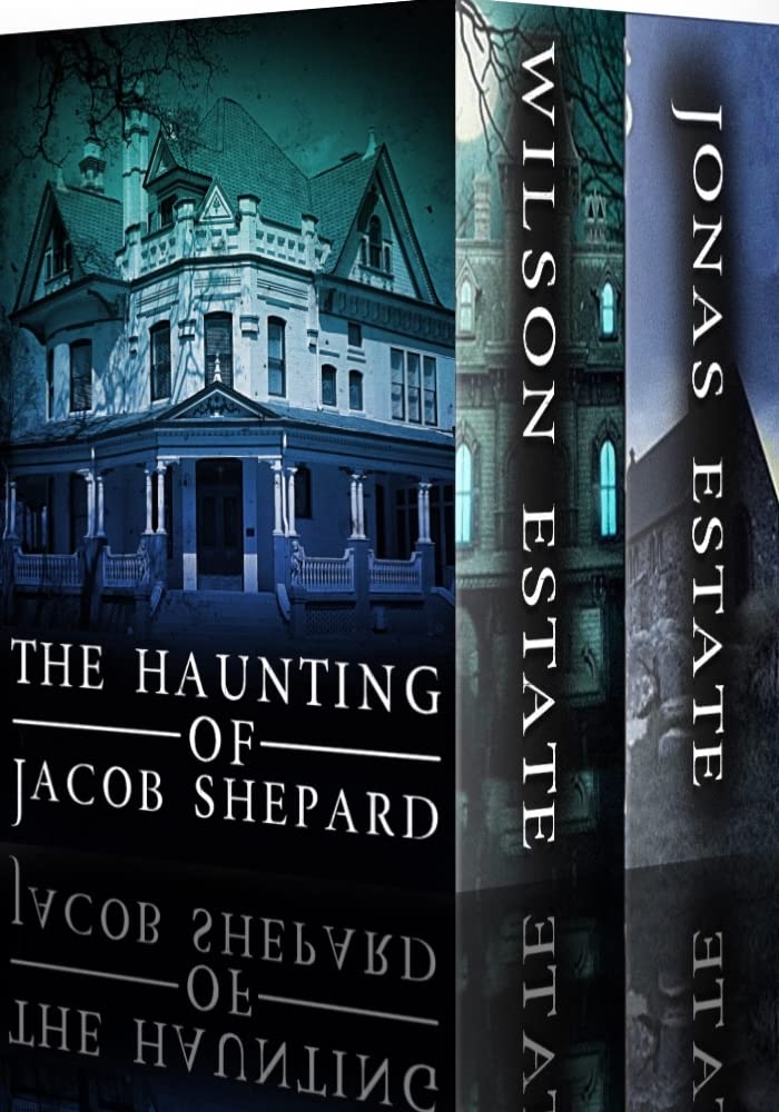The Haunting of Jacob Shepherd: A Riveting Haunted House Collection by ...