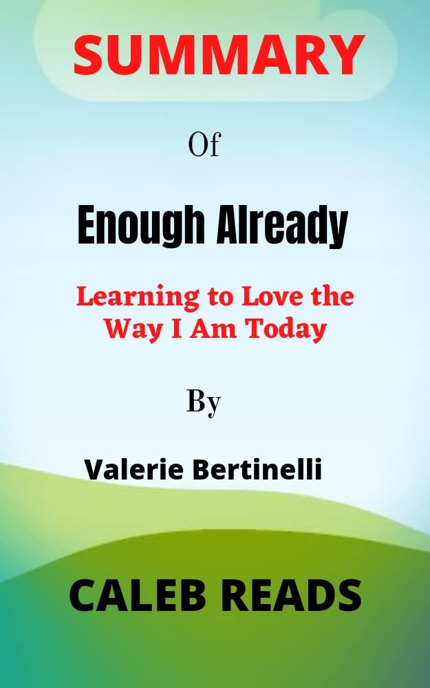 Summary of Enough Already By Valerie Bertinelli: Learning to Love the ...