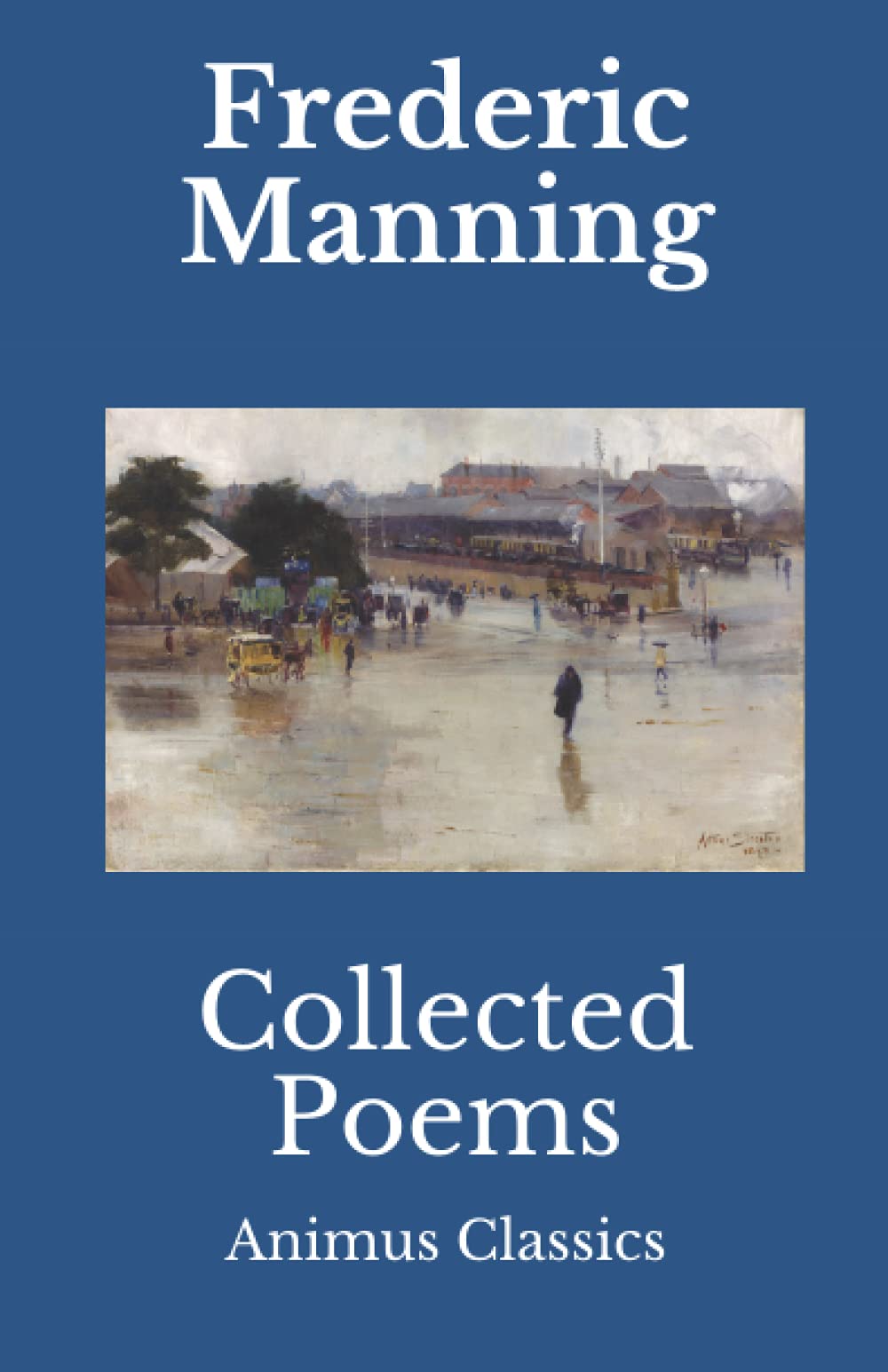 Collected Poems by Frederic Manning | Goodreads