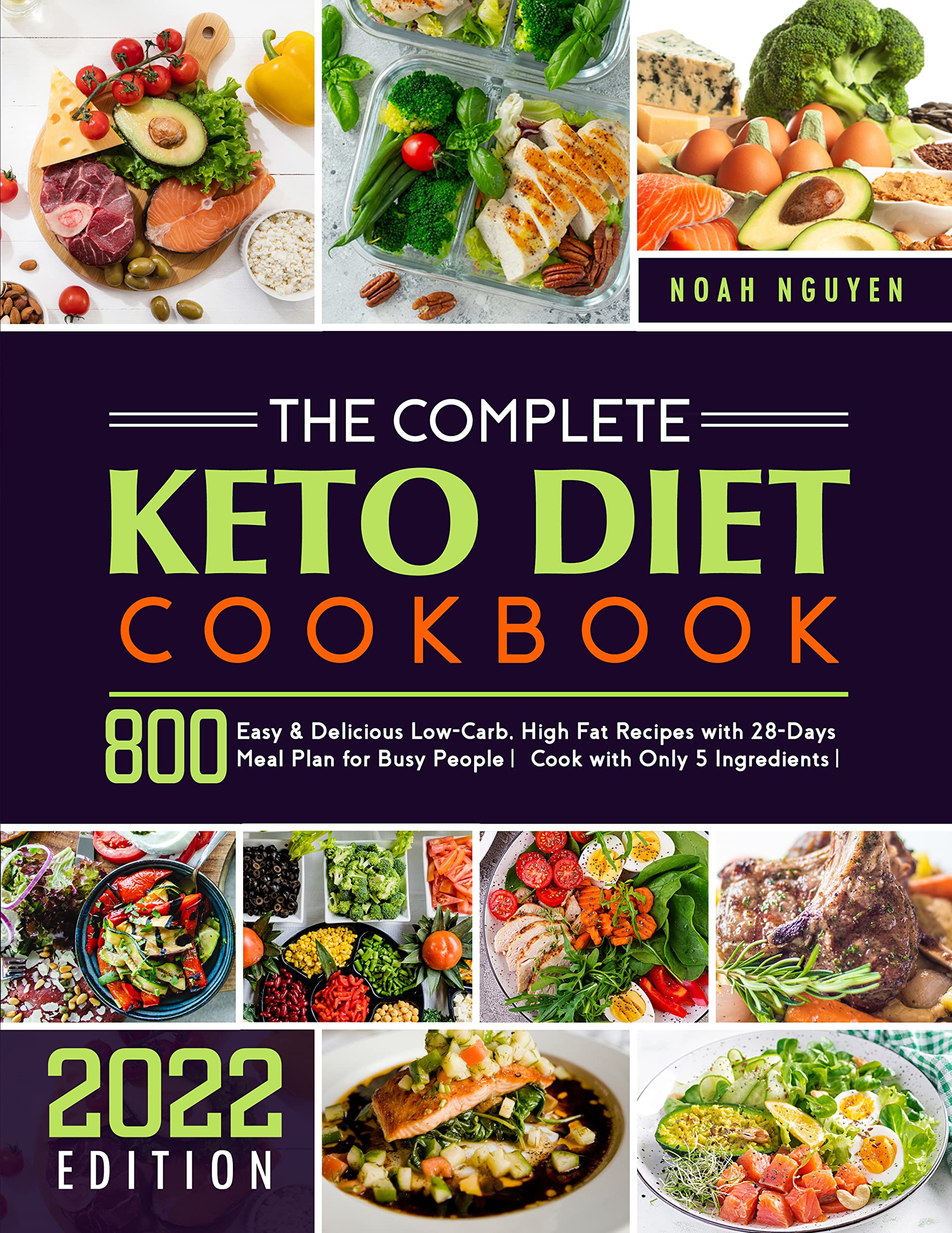 The Complete Keto Diet Cookbook 2022: 800 Easy & Delicious Low-Carb ...