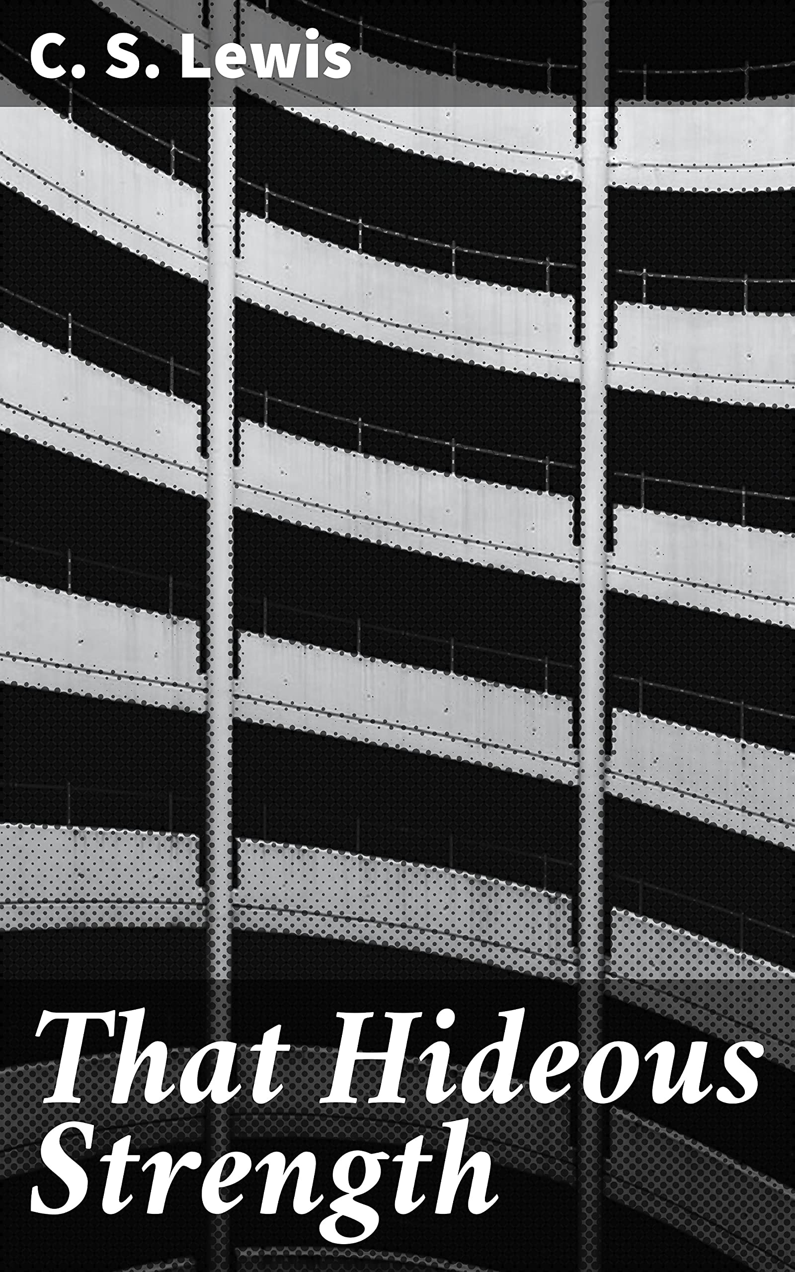 That Hideous Strength: A Thrilling Blend of Science Fiction and Fantasy ...