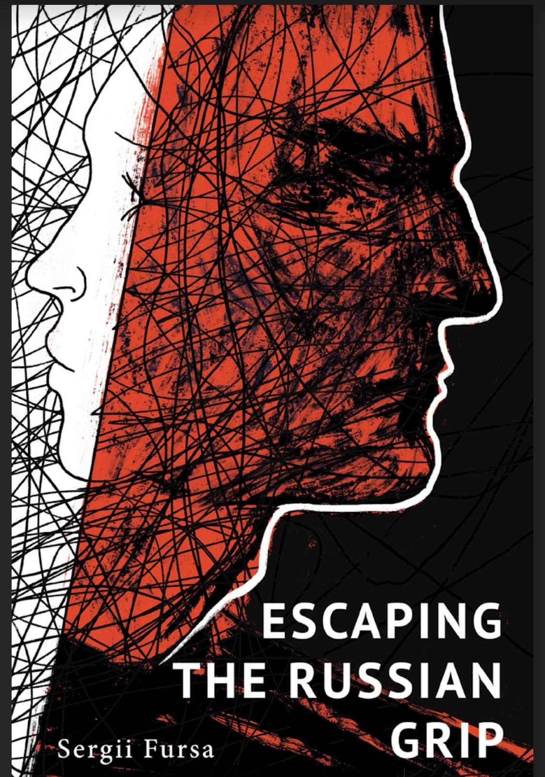 Escaping the Russian Grip by Sergii Fursa | Goodreads