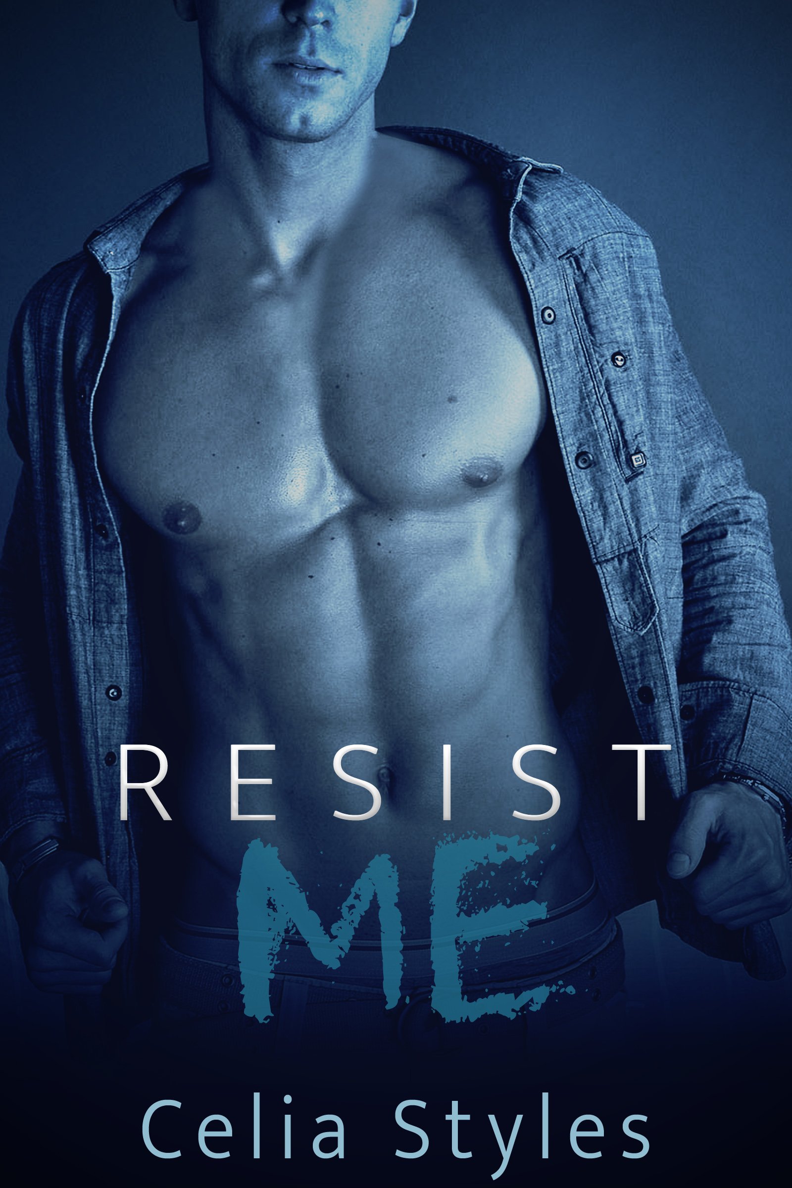 Resist Me: An Erotic Romance by Celia Styles | Goodreads