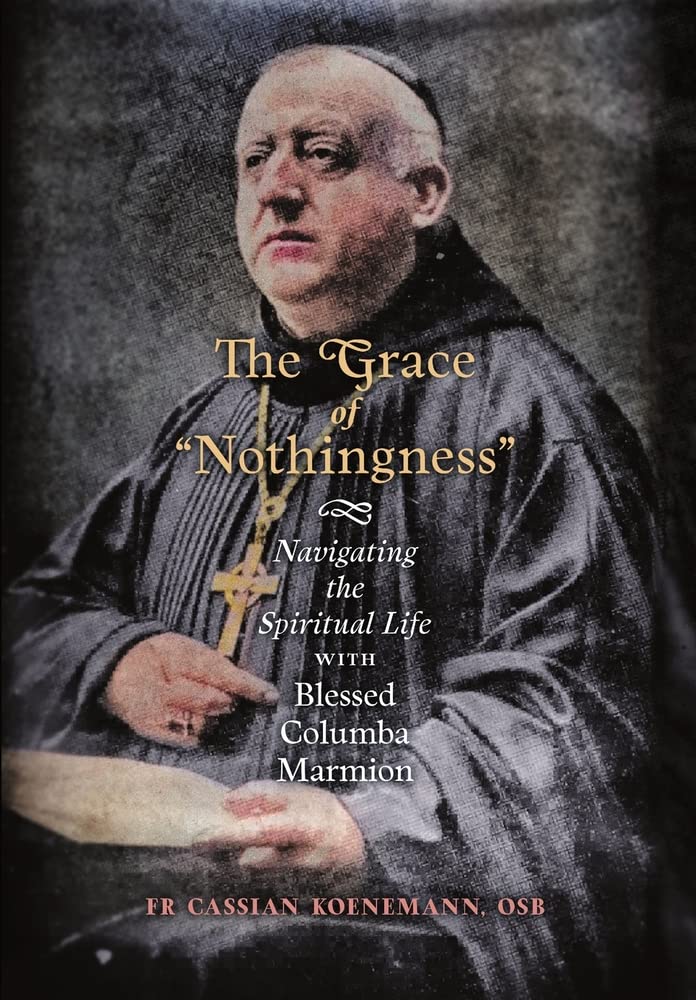 The Grace of "Nothingness": Navigating the Spiritual Life with Blessed ...