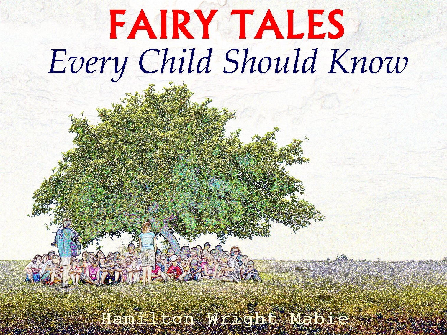 Fairy Tales Every Child Should Know : a selection of the best fairy ...
