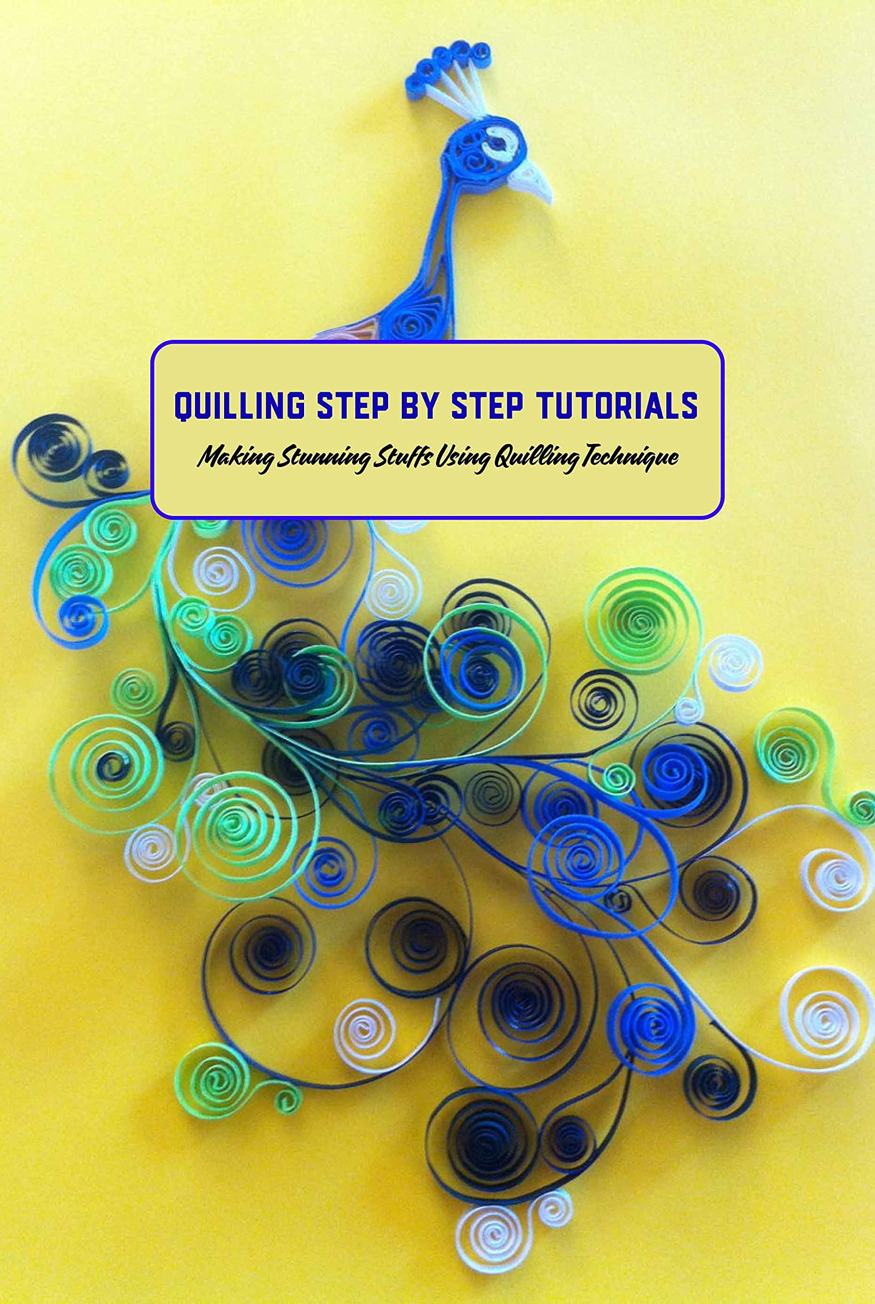 Quilling Step by Step Tutorials: Making Stunning Stuffs Using Quilling ...