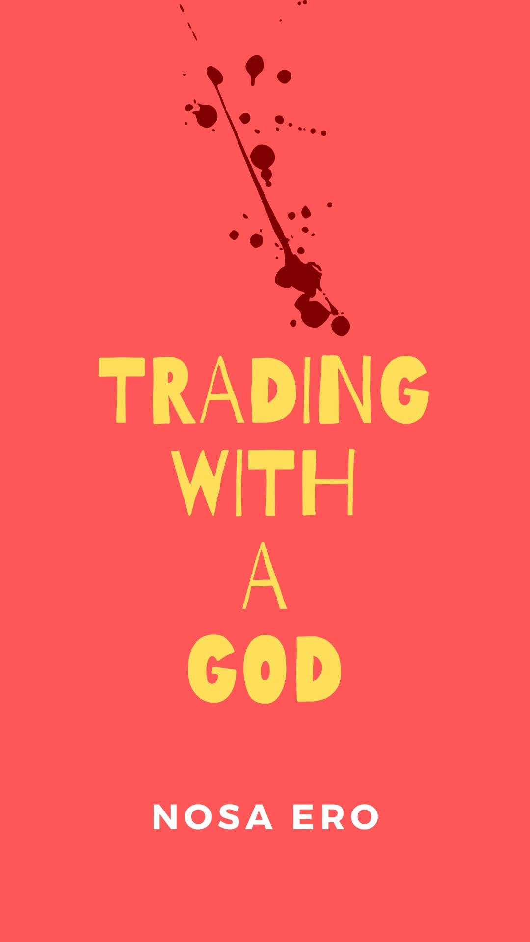 TRADING WITH A GOD by Nosa Ero | Goodreads