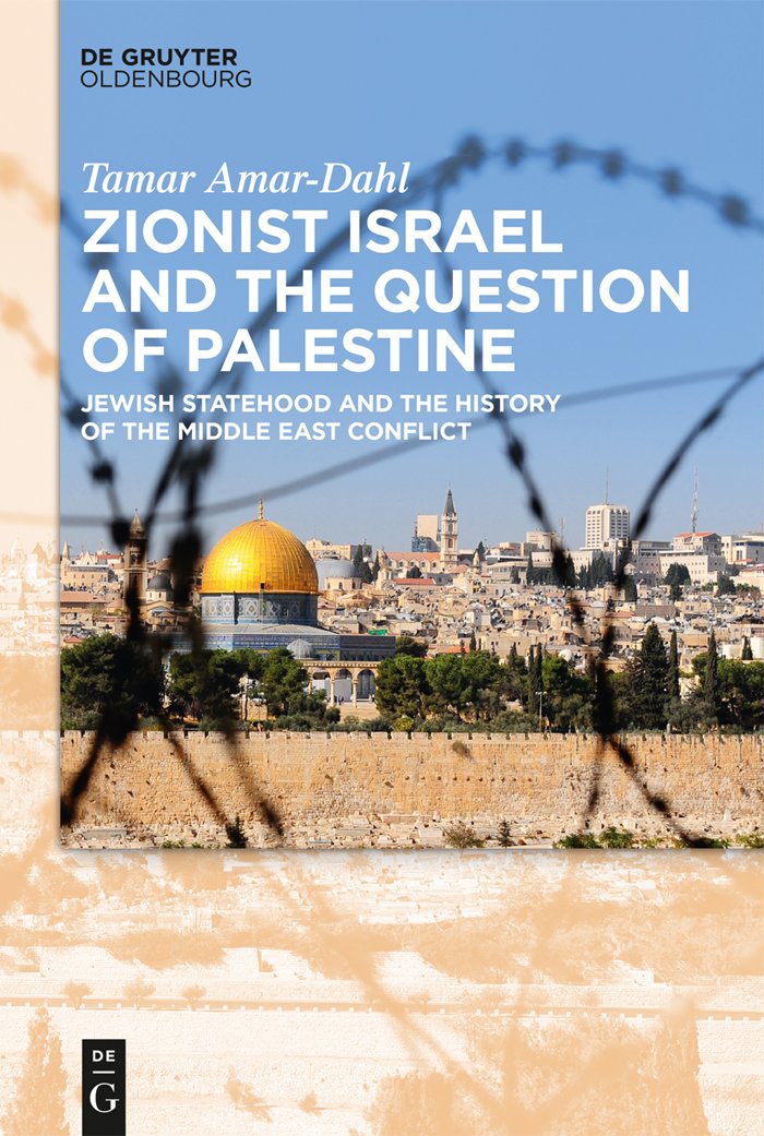 Zionist Israel and the Question of Palestine: Jewish Statehood and the ...