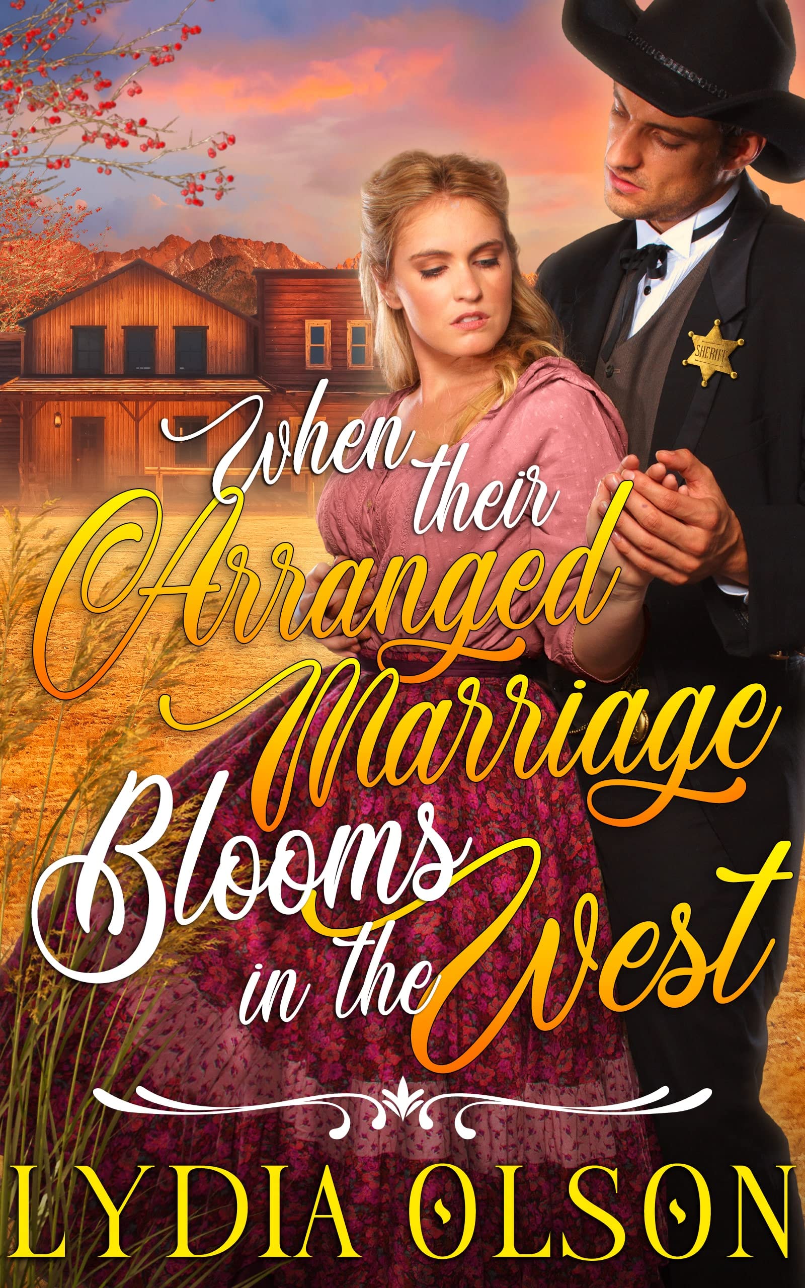 When their Arranged Marriage Blooms in the West by Lydia Olson | Goodreads