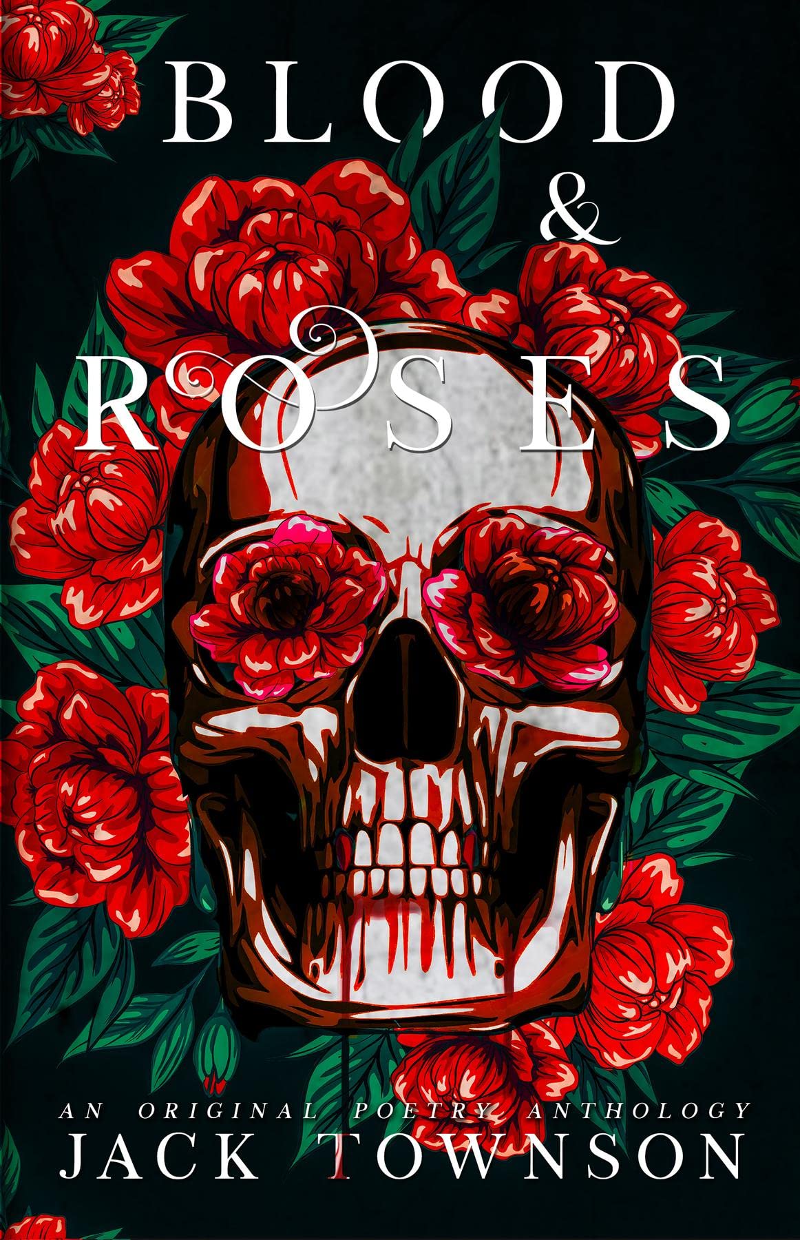 Blood and Roses: A Gothic Collection of Poetry by Jack Townson | Goodreads