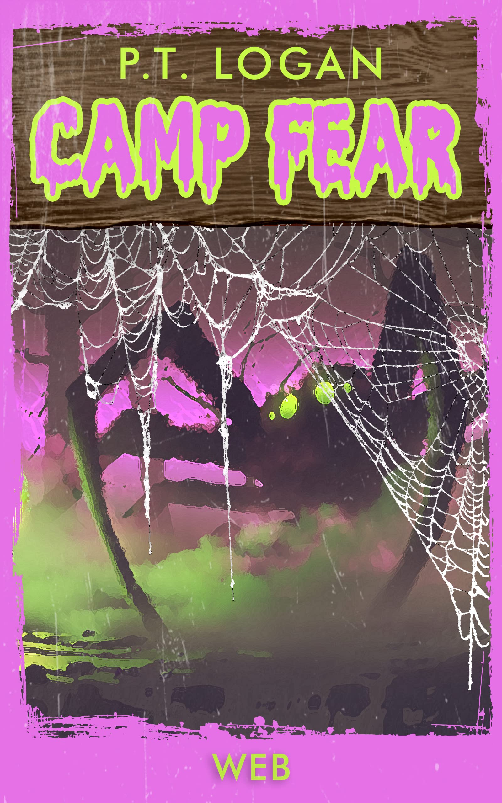 Web (Camp Fear Podcast) by P.T. Logan | Goodreads