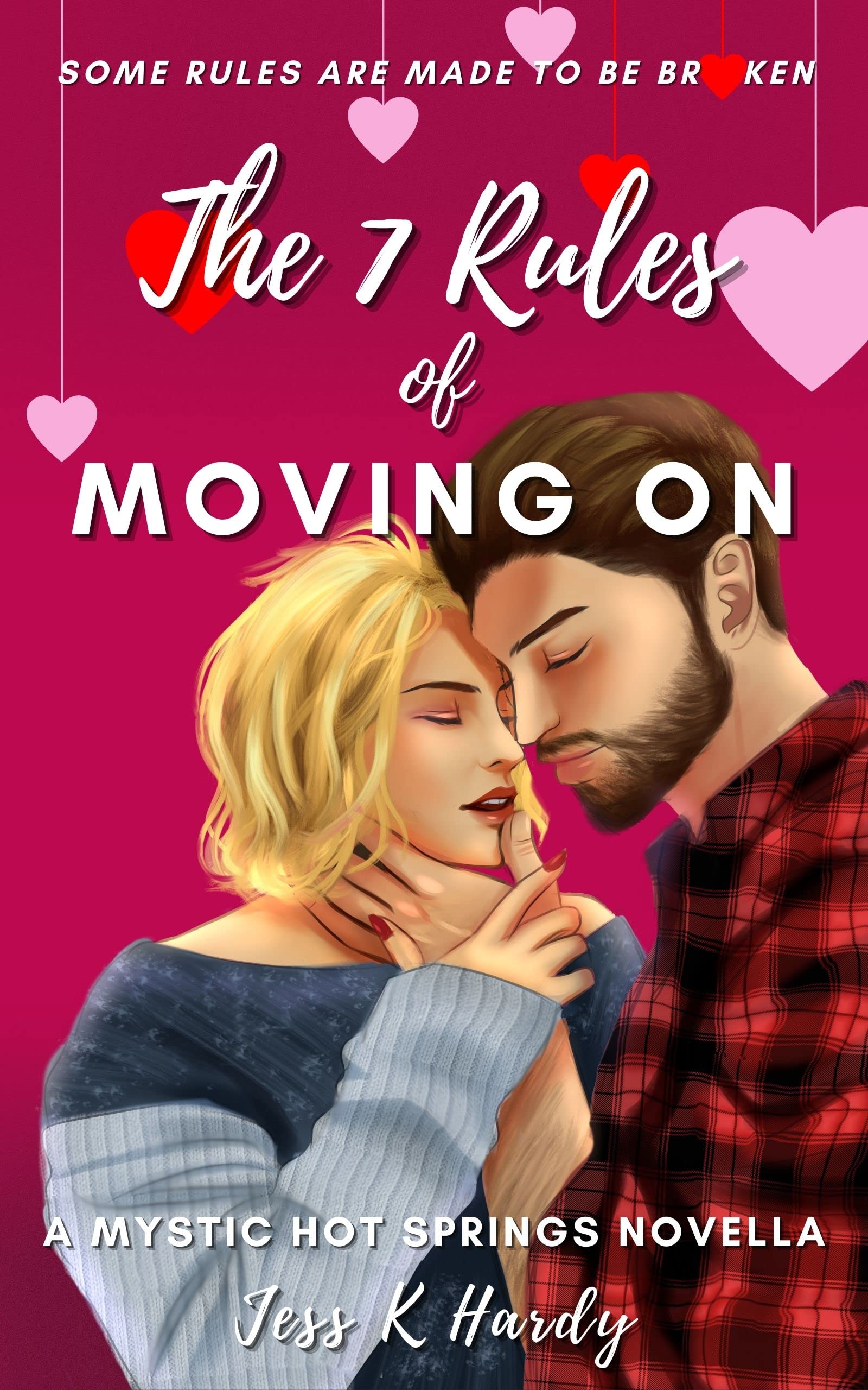 The 7 Rules of Moving On (Mystic Hot Springs #1) by Jess K. Hardy ...