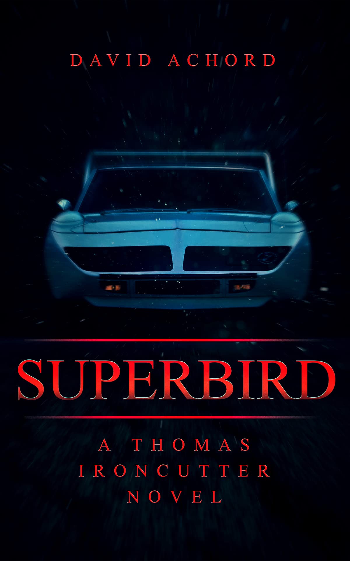 Superbird (A Thomas Ironcutter Novel) by David Achord | Goodreads
