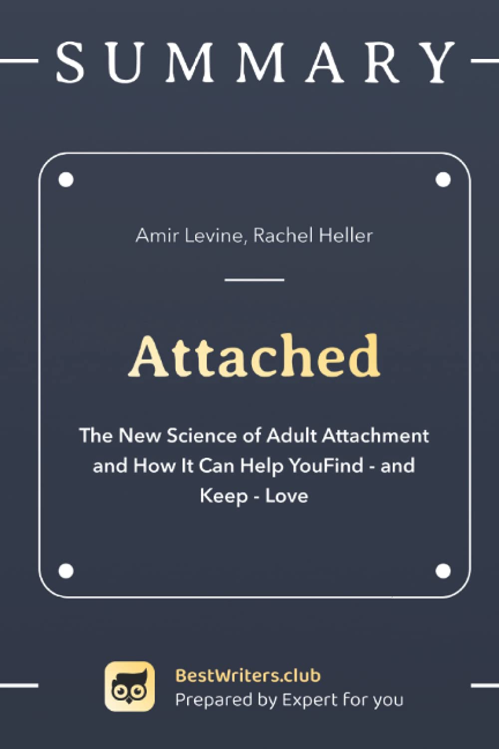 Summary of Attached By Amir Levine, Rachel Heller. The New Science of ...