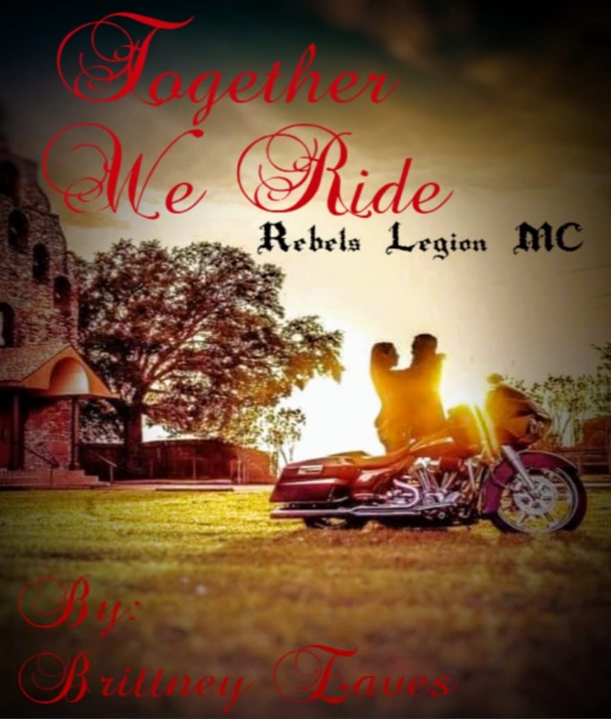 Together We Ride: Book one by Brittney Eaves | Goodreads