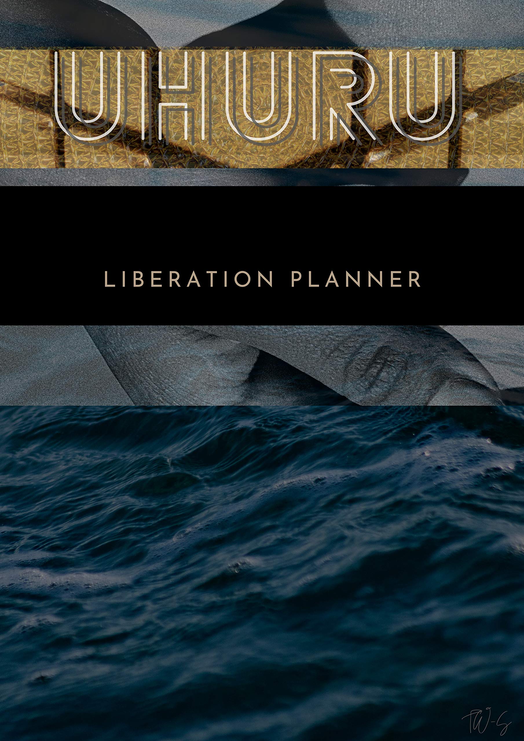 UHURU: Liberation Planner: How does freedom feel? by Tori Wolfe-Sisson ...
