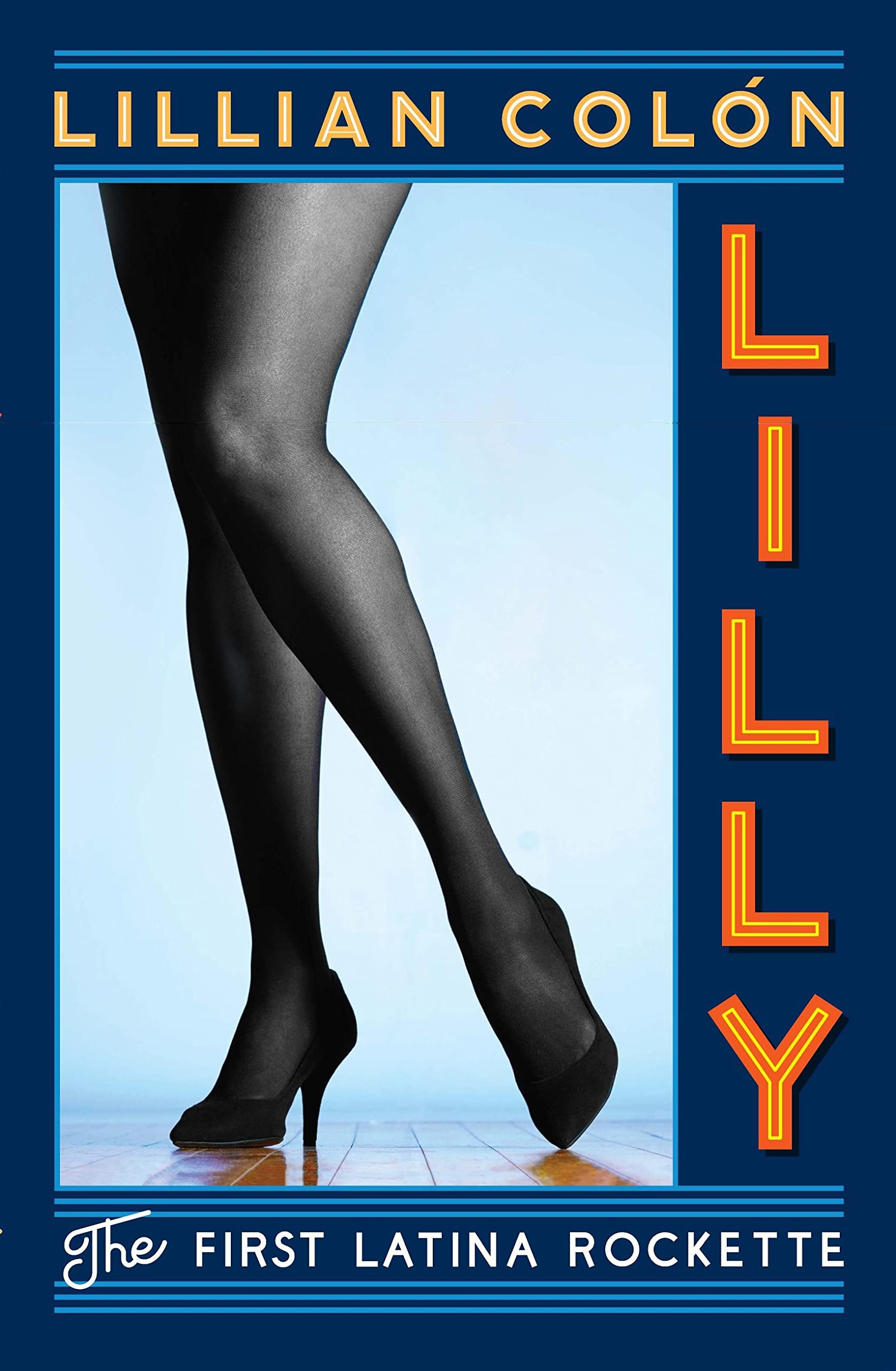 LILLY, The First Latina Rockette by Lillian Colon | Goodreads