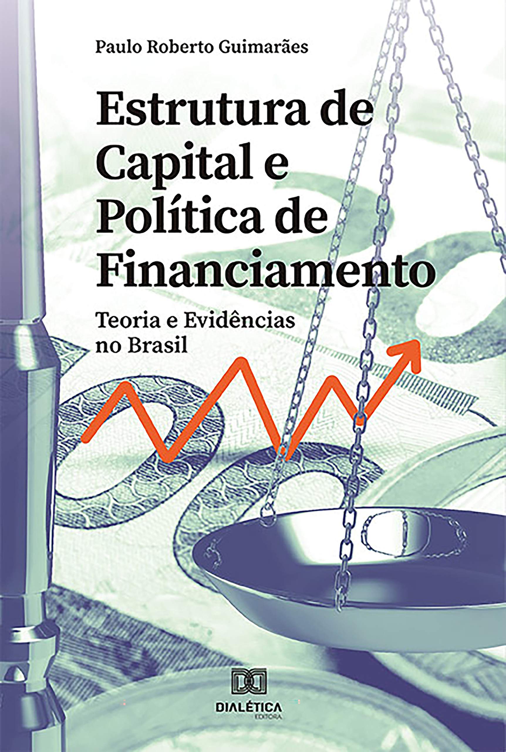 Estrutura de Capital e Política de Financiamento: teoria e evidências ...