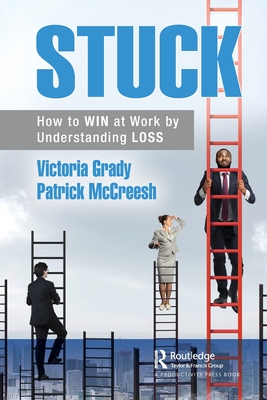 Stuck: How to WIN at Work by Understanding LOSS by Victoria Grady ...