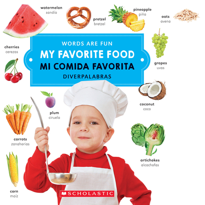 My Favorite Food/ Mi comida favorita (Words Are Fun/Diverpalabras) by ...