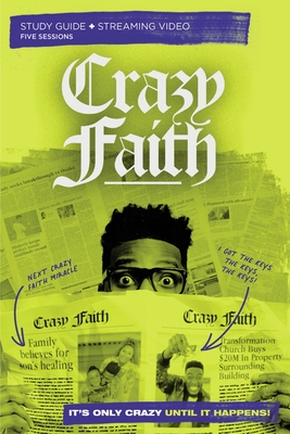 Crazy Faith Bible Study Guide plus Streaming Video: It’s Only Crazy ...