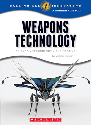 Weapons Technology: Science, Technology, and Engineering by Michael ...