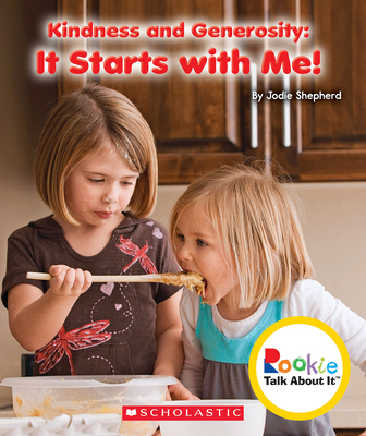 Kindness and Generosity: It Starts with Me! by Jodie Shepherd | Goodreads