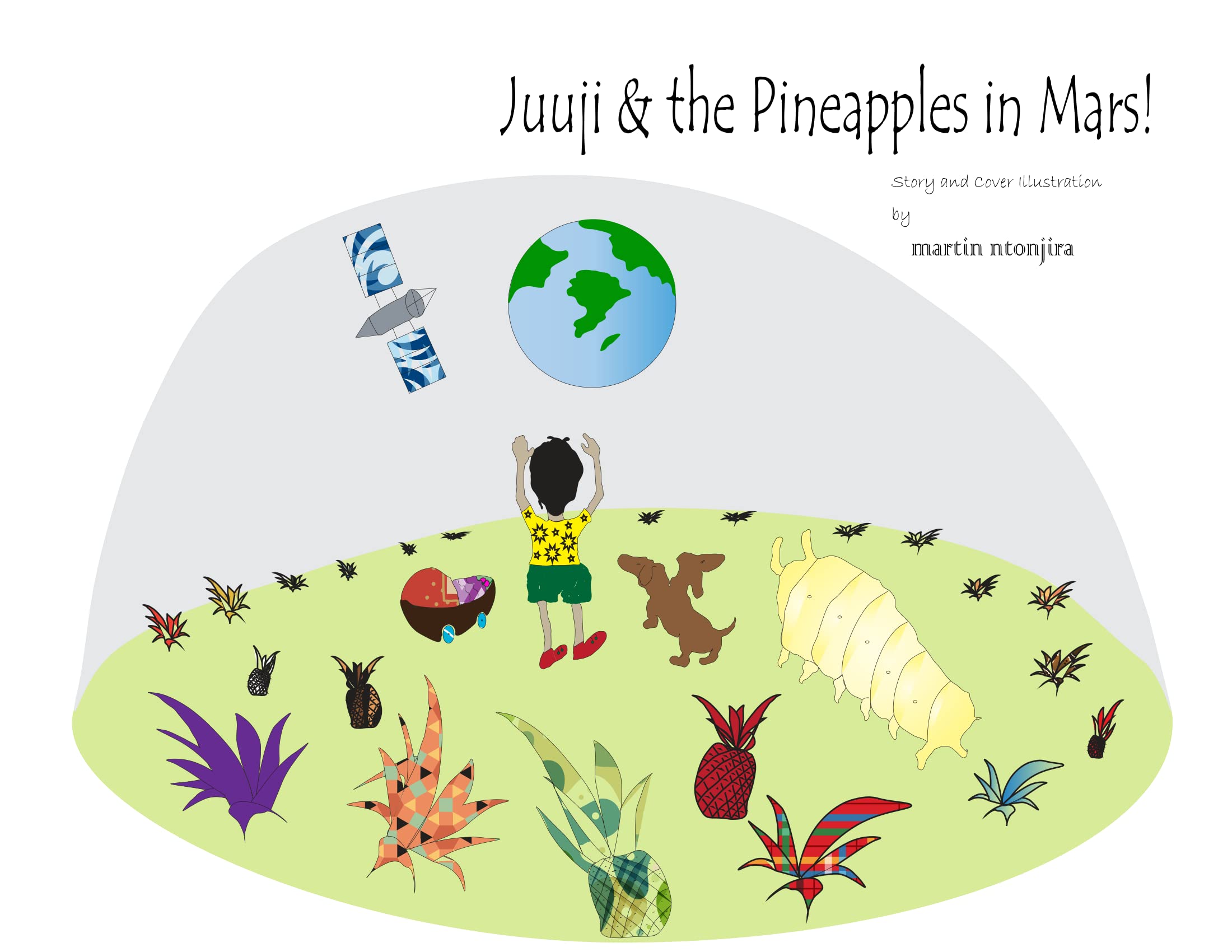 Juuji & the Pineapples in Mars! by Martin Ntonjira | Goodreads