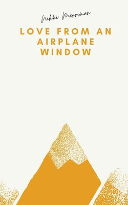 Love From an Airplane Window by Nikki Merriman | Goodreads