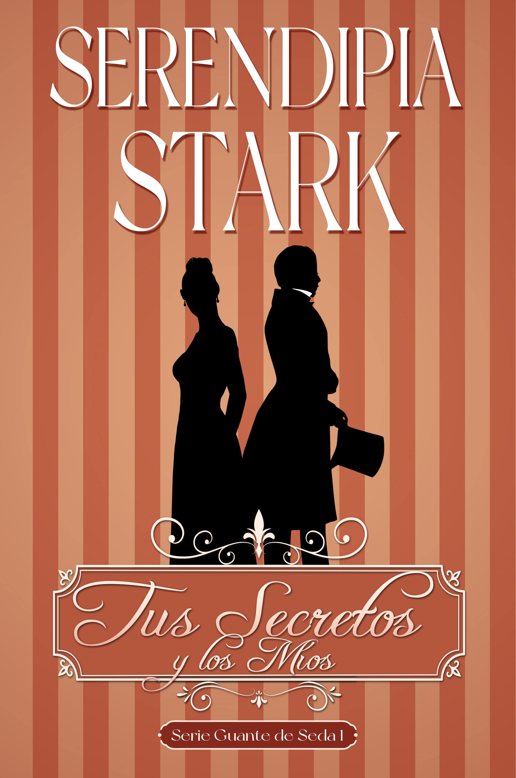 TUS SECRETOS Y LOS MÍOS: Romance Regencia. Serie «Guante de seda» I by Lady Seren (Serendipia ...