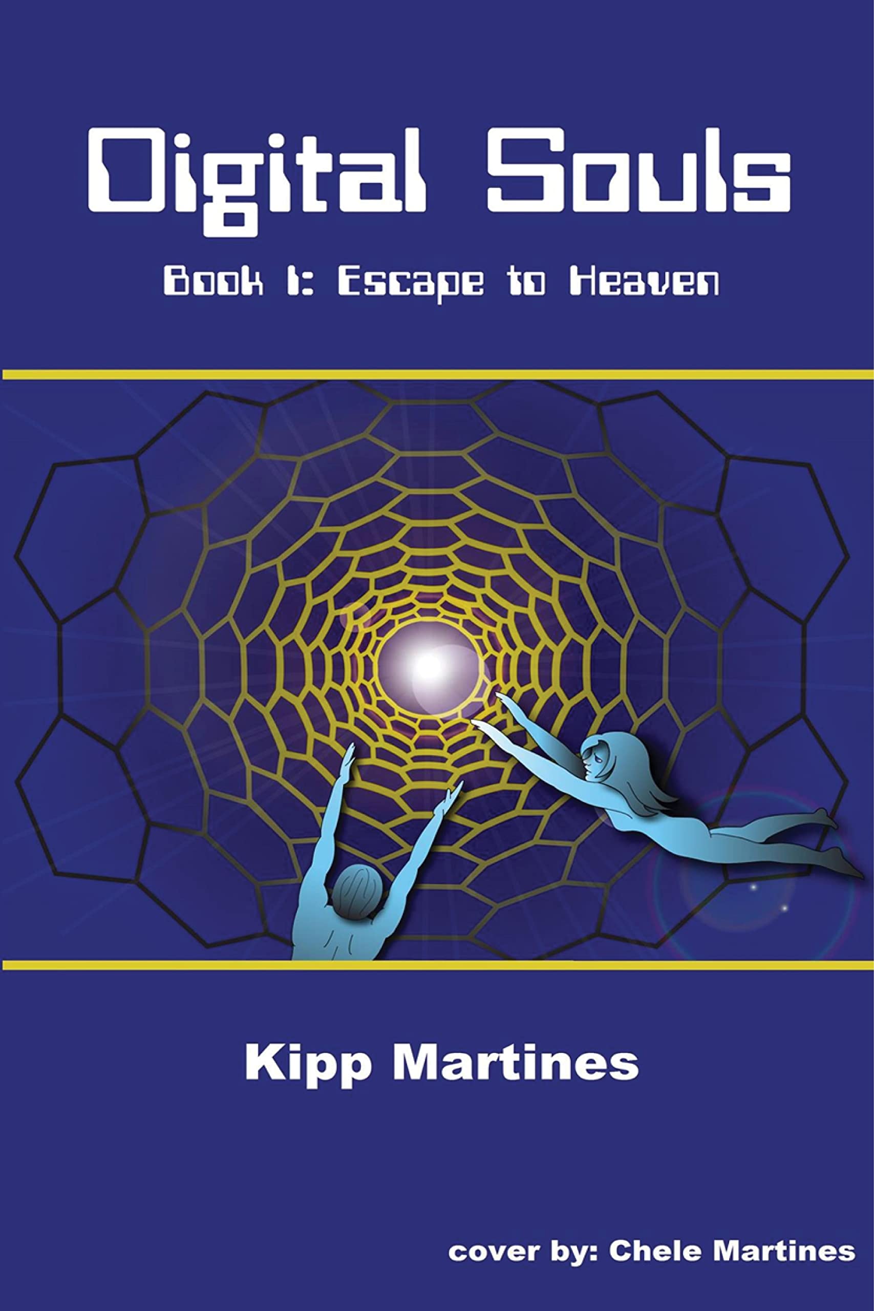 Digital Souls: Book I: Escape to Heaven by Kipp Martines | Goodreads