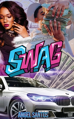 Swag by Angel Santos | Goodreads