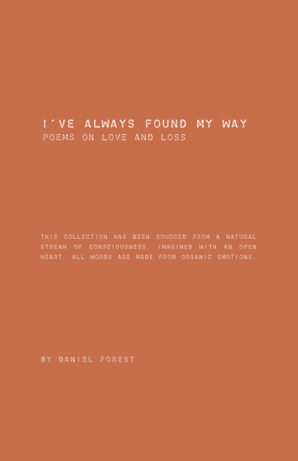 I've Always Found My Way: Poems on Love and Loss by Daniel Forest ...